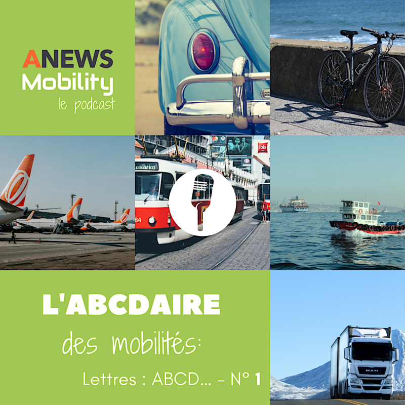 Premier Podcast et première lettre de l'Alphabet des Mobilités… Le A ...